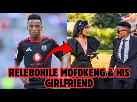 Relebohile Mofokeng and his GIRLFRIEND - News