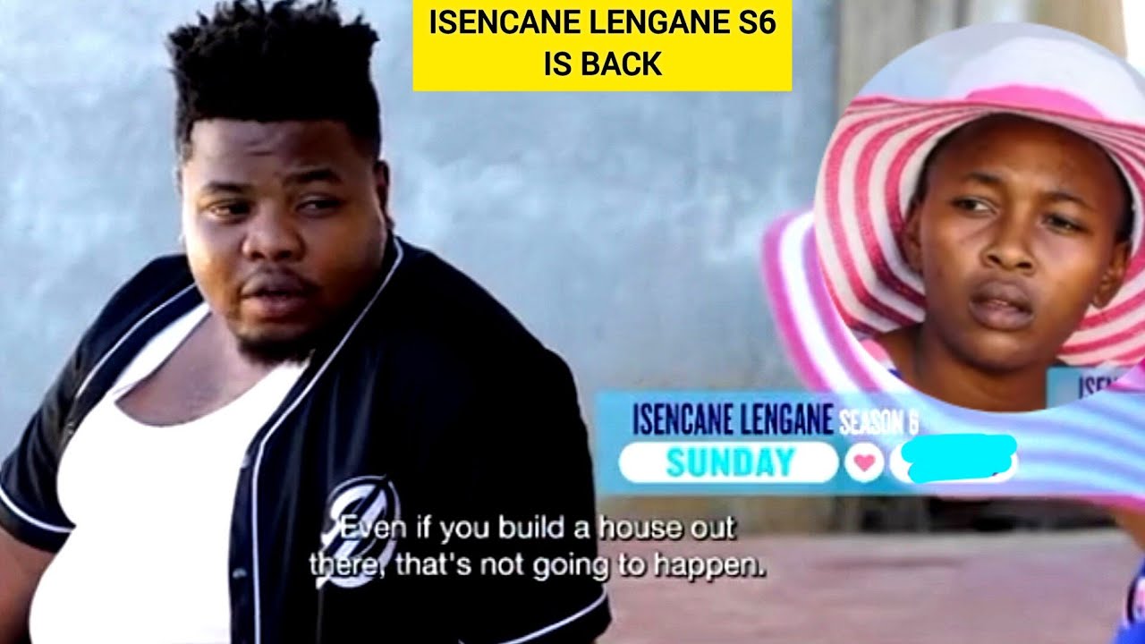 Isencane lengane season 6 is back | Syacela and Thando drama continues - News